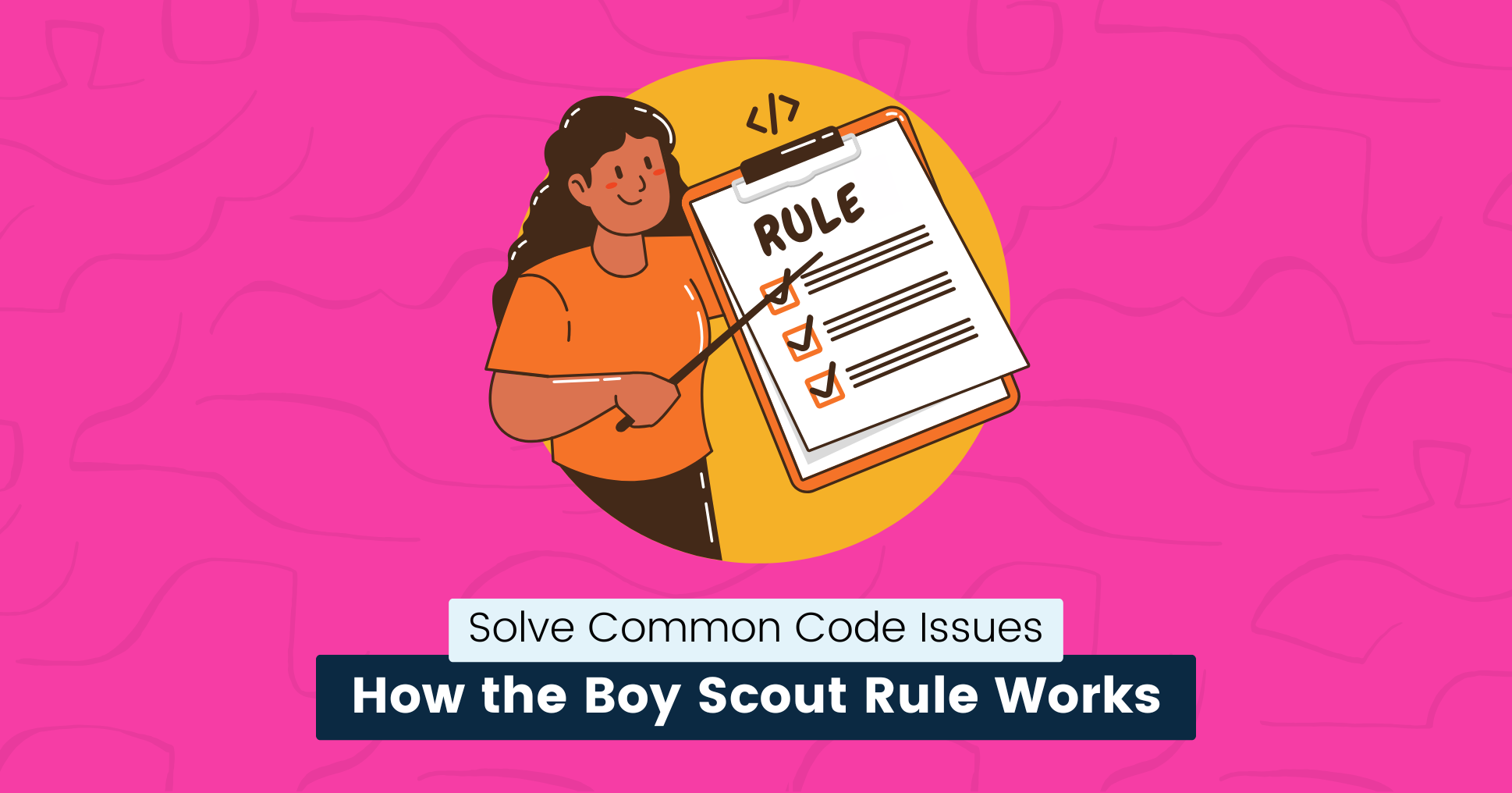 How the Boy Scout Rule Solves Common Code Maintenance Issues (2024)
